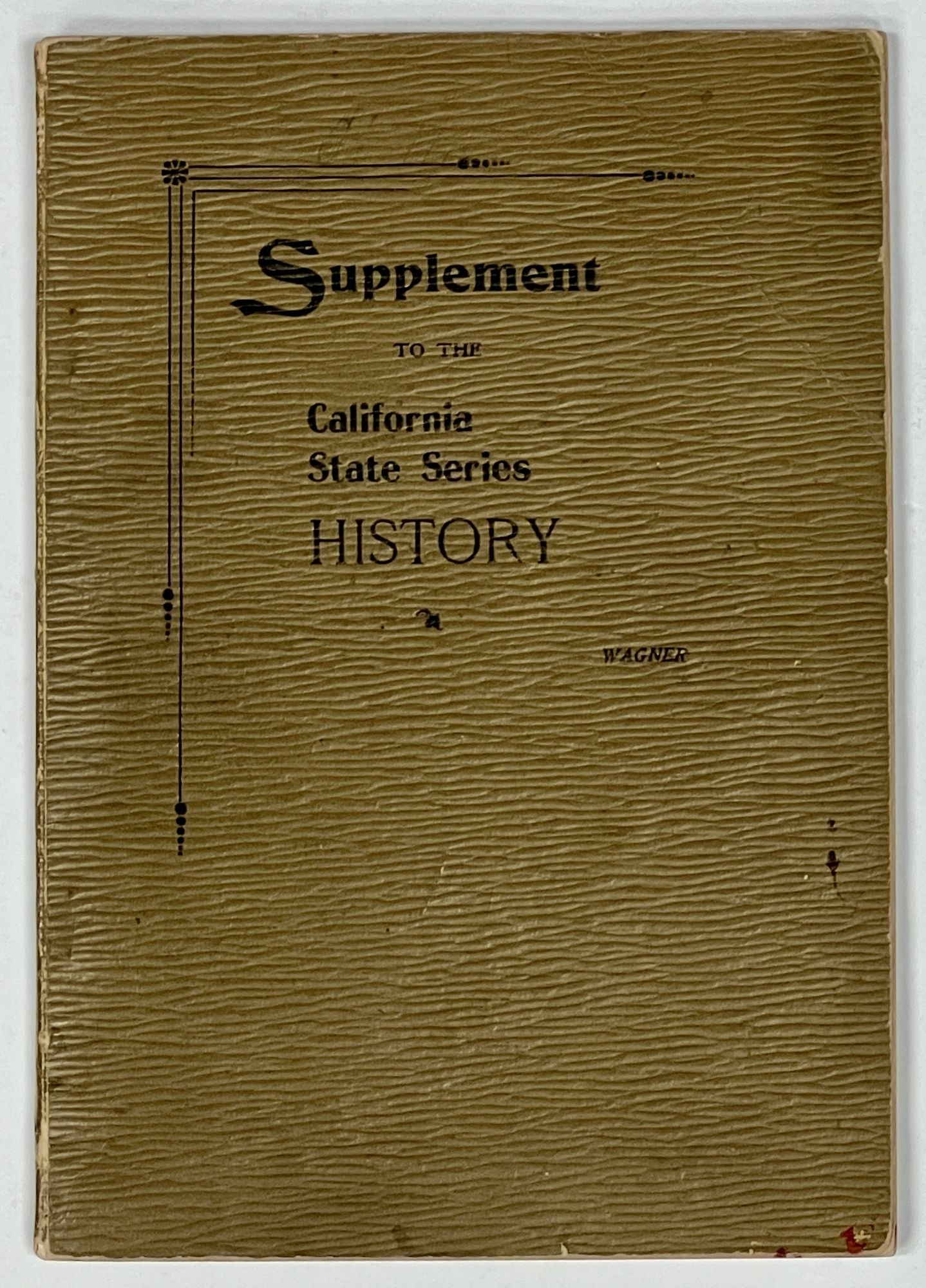 SUPPLEMENT To The CALIFORNIA STATE SERIES HISTORY Of The UNITED STATES ...