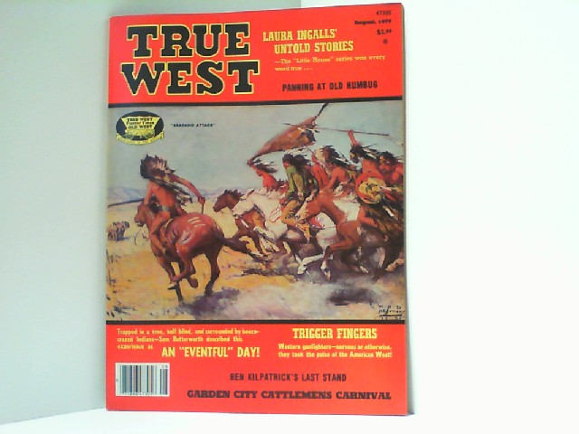 True West Magazine. Vol. 26, No. 6 - August 1979. Whole No. 154. All True - All Fact - Stories ...