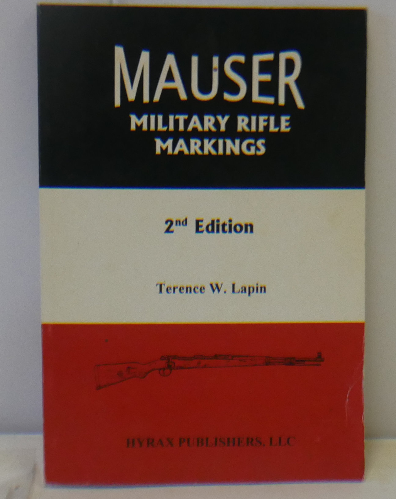 Mauser Military Rifle Markings by Lapin Terence w.: (2001) revised 2nd ...