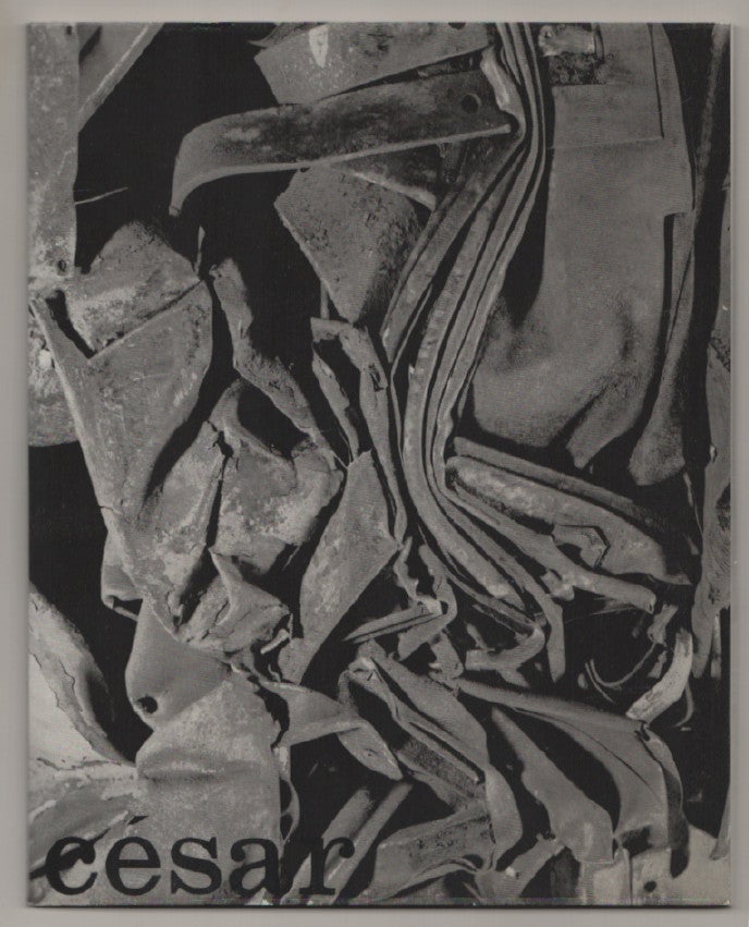 Cesar: Sculpture 1953 - 1961 by BALDACCINI, Cesar and Sam Hunter: (1961 ...