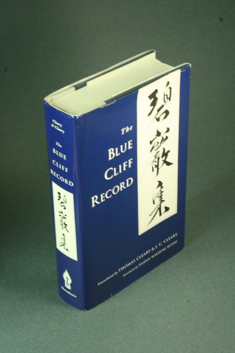 The blue cliff record. Translated by Thomas Cleary and J.C. Cleary ...