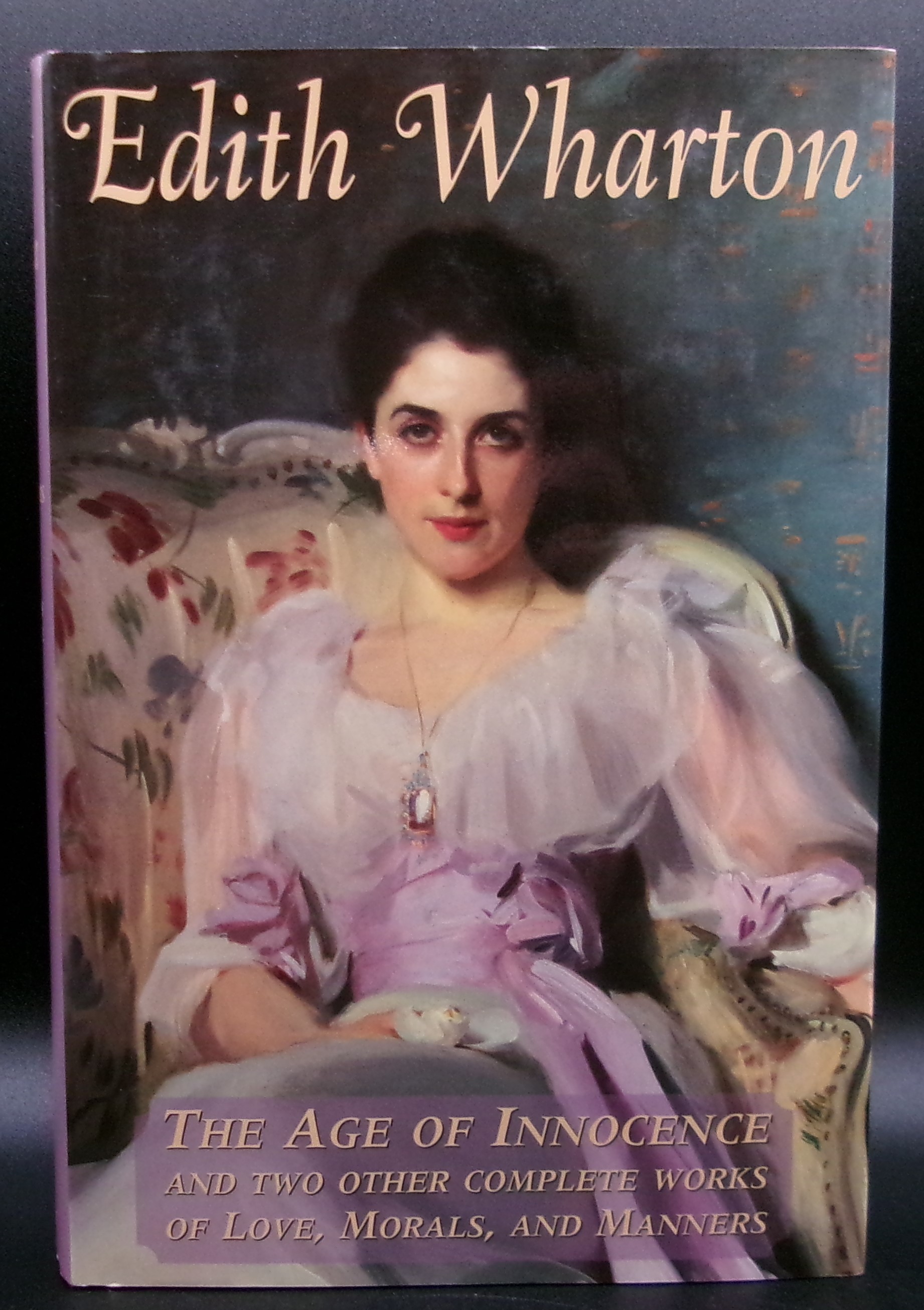 THREE COMPLETE WORKS OF LOVE, MORALS, AND MANNERS: THE AGE OF INNOCENCE ...