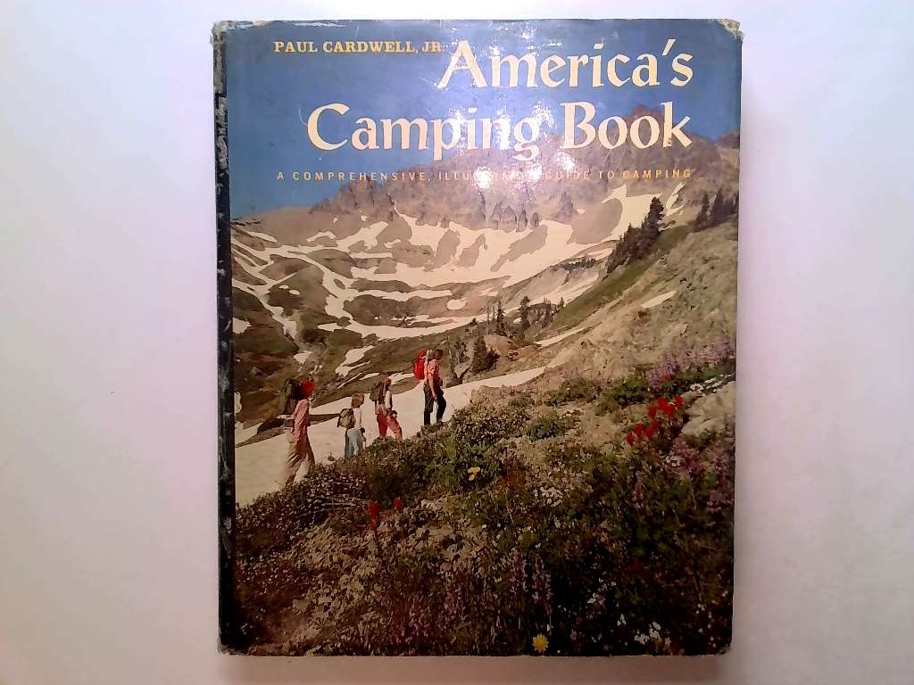 America's Camping Book: A Comprehensive, Illustrated Guide to Camping ...