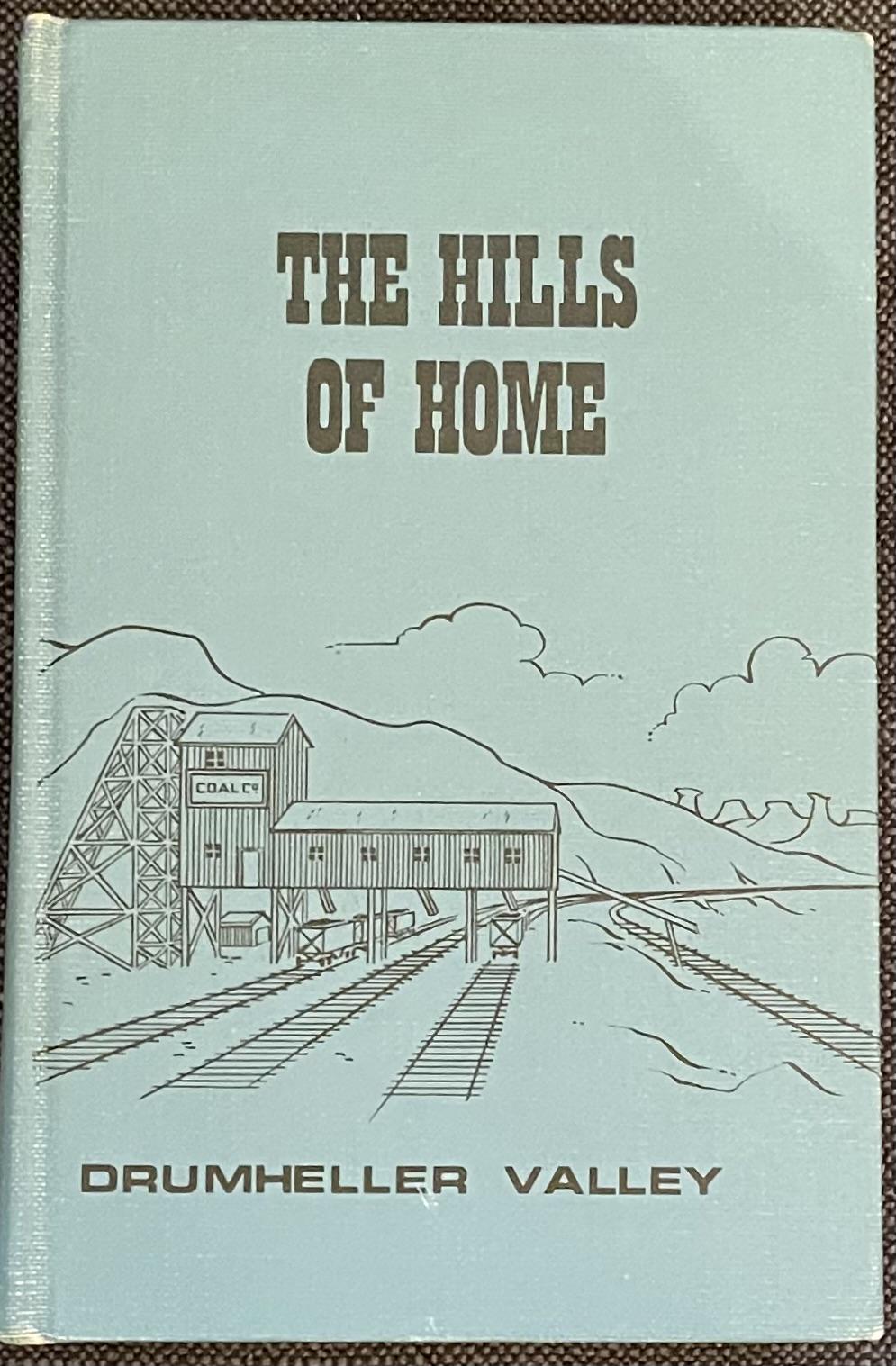 The hills of home: Drumheller Valley by Drumheller Valley History ...