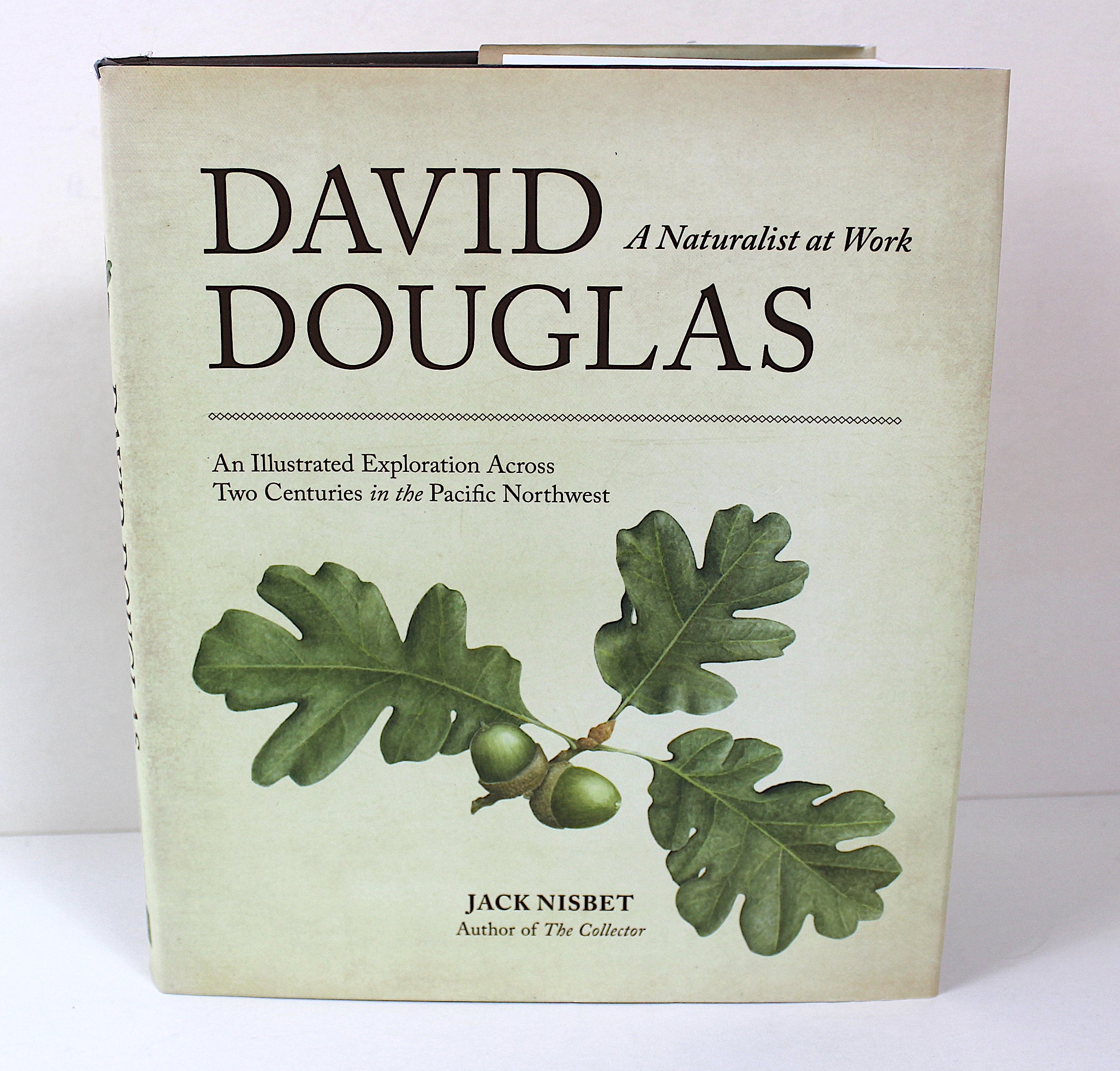 David Douglas, a Naturalist at Work: An Illustrated Exploration Across ...