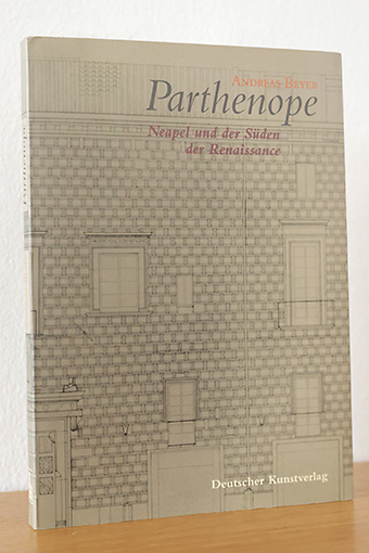 Parthenope. Neapel und der Süden der Renaissance von Beyer, Andreas ...