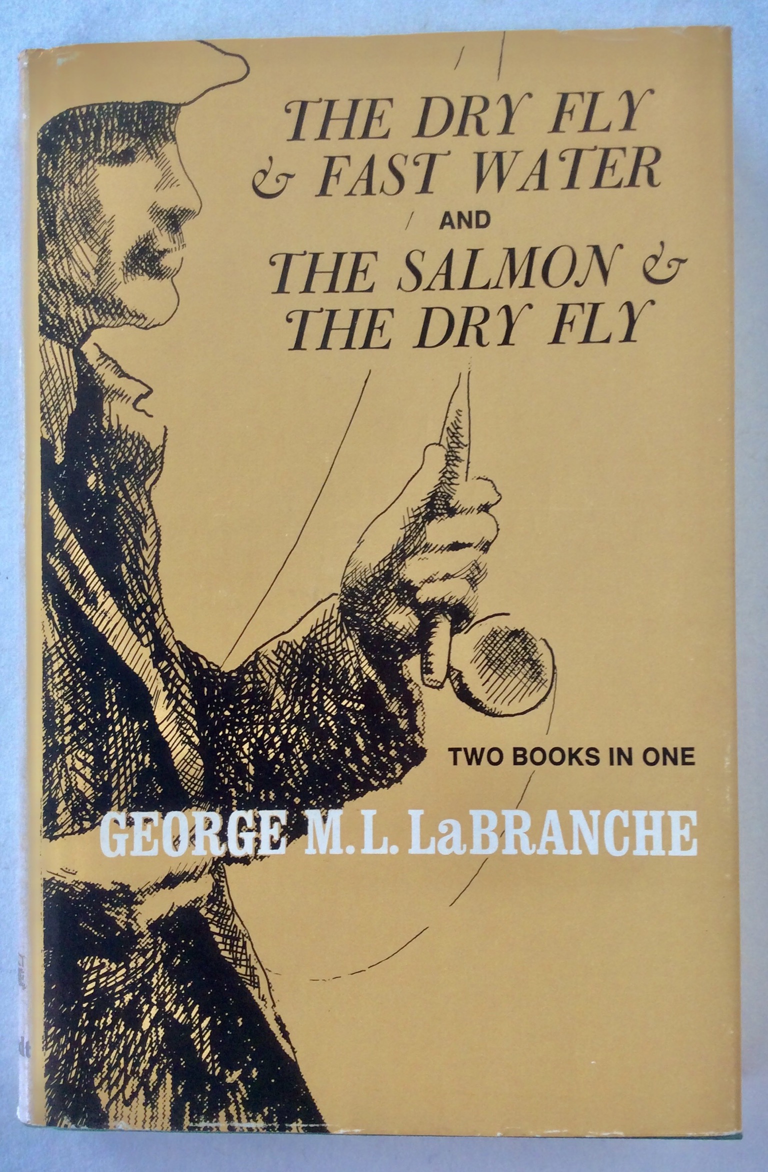 The Dry Fly and Fast Water and The Salmon and The Dry Fly by La Branche ...