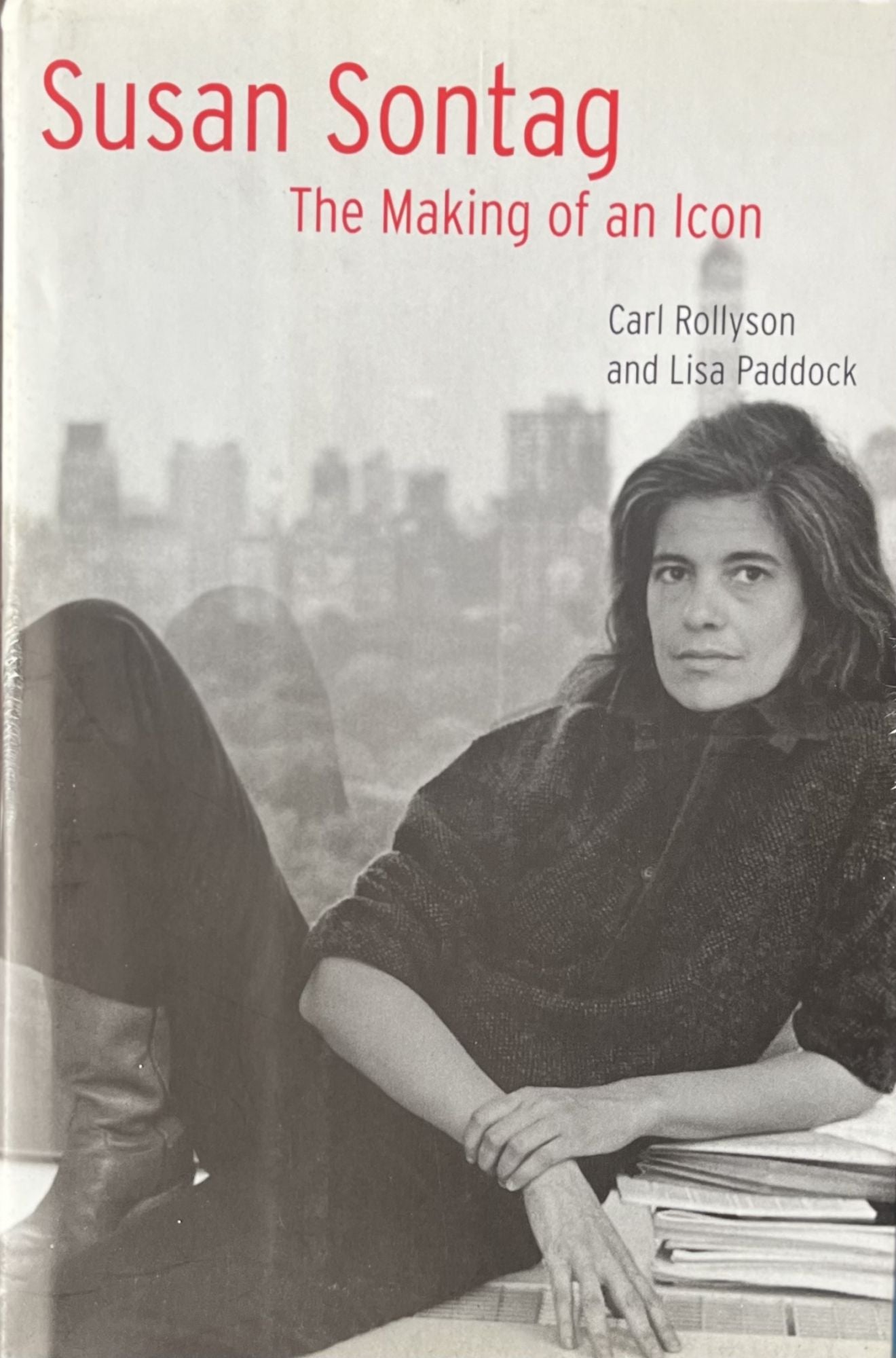 Susan Sontag: The Making of an Icon by Carl Rollyson and Lisa Paddock ...