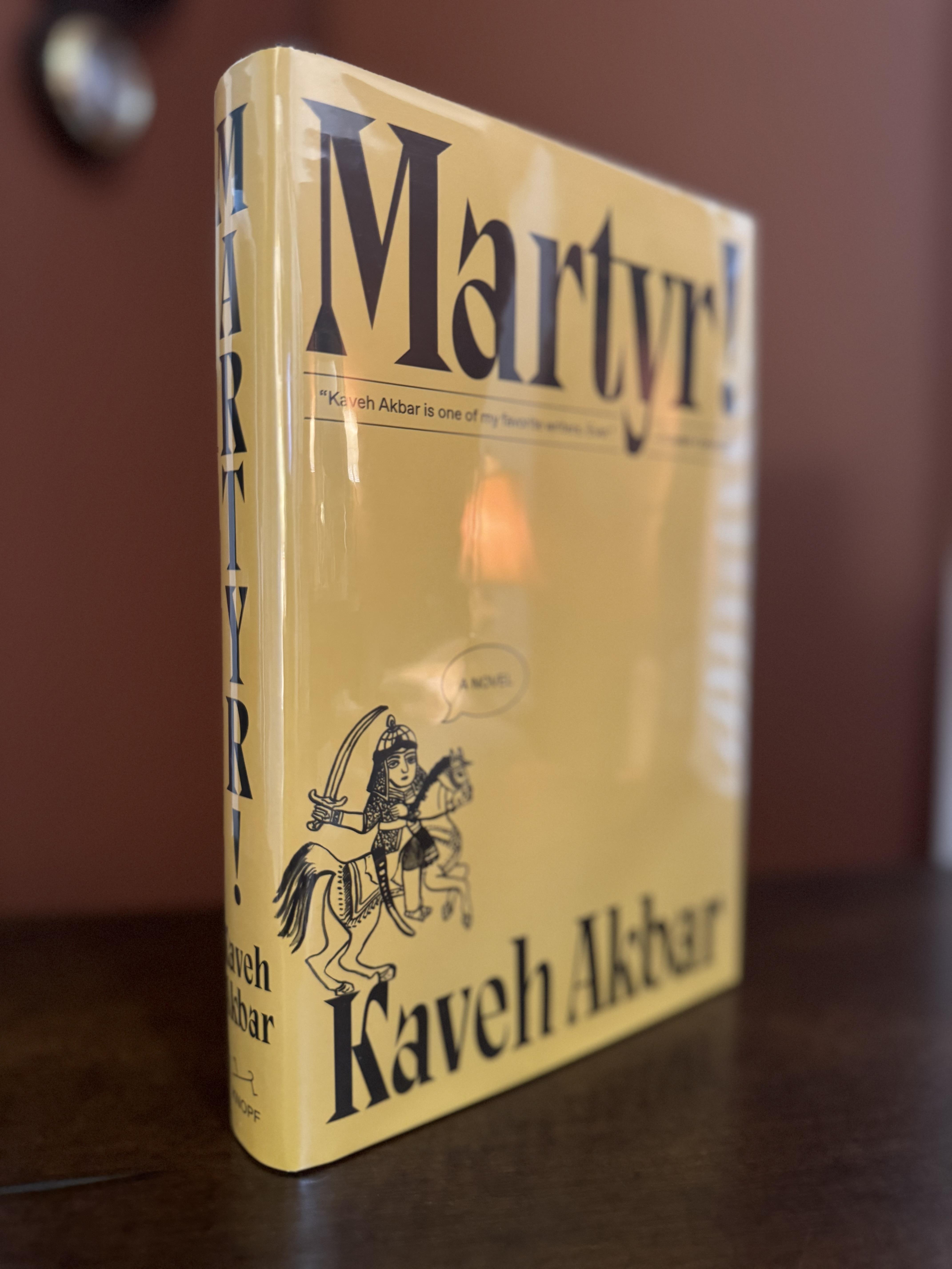Martyr!: A novel ~ SIGNED, DATED & LOCATED TO TITLE PAGE FIRST/FIRST by ...