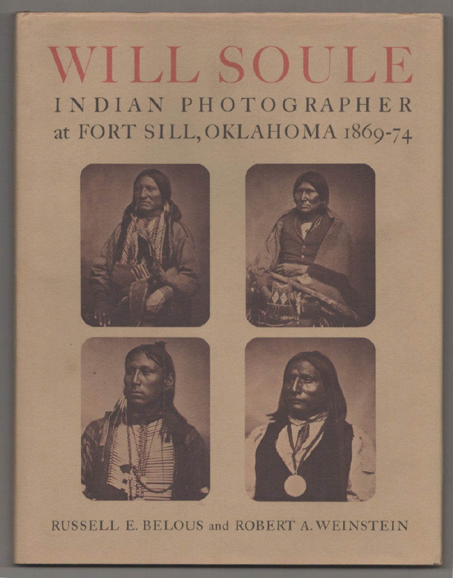 Will Soule: Indian Photographer at Fort Sill, Oklahoma 1869-74 by SOULE ...