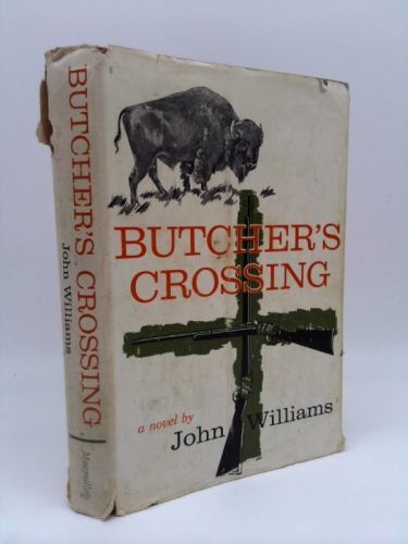 Butcher's Crossing - A Novel by John Williams: Good Hardcover First ...