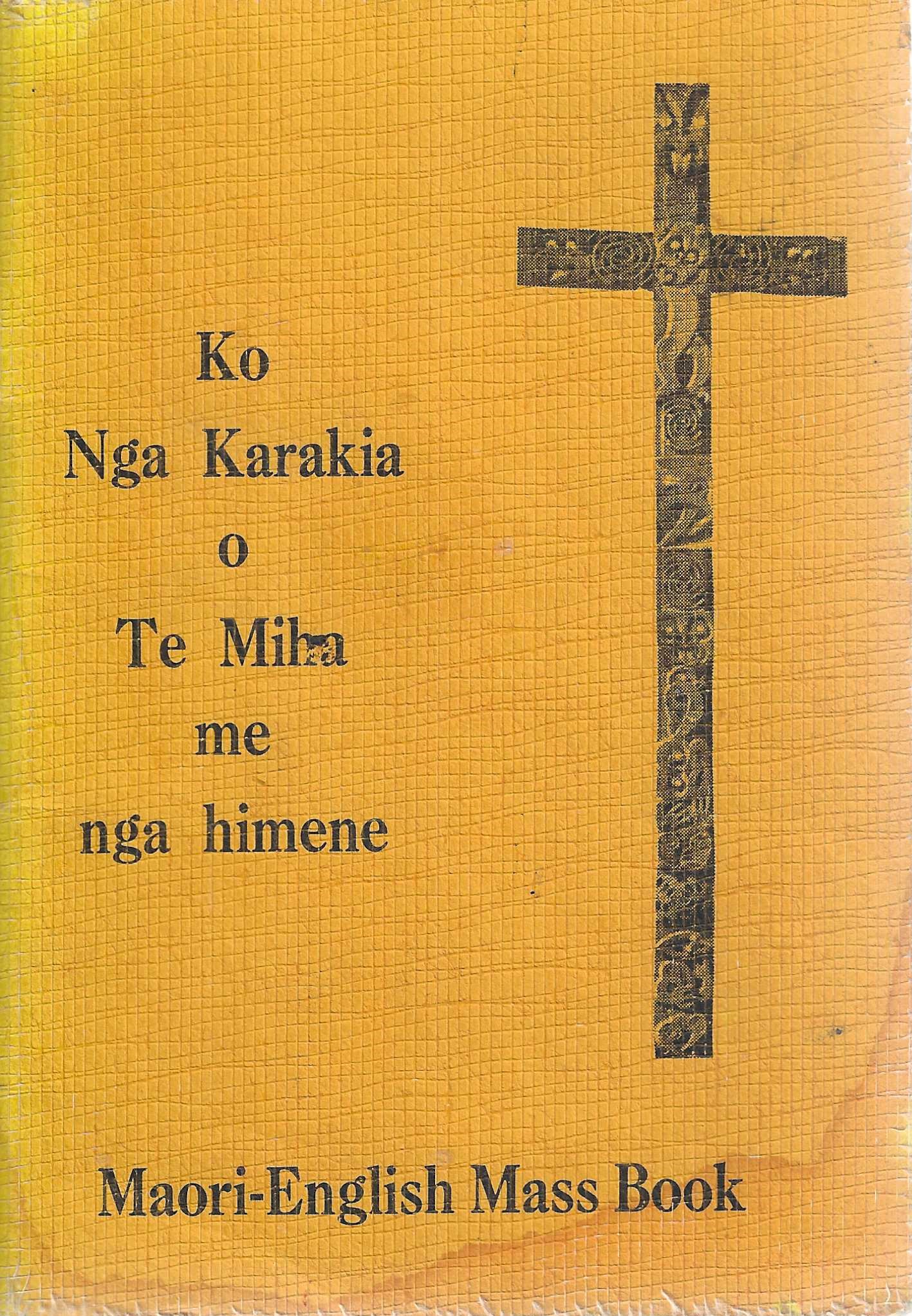 Ko nga karakia o te Miha me nga himene. Maori - English mass book: Good ...