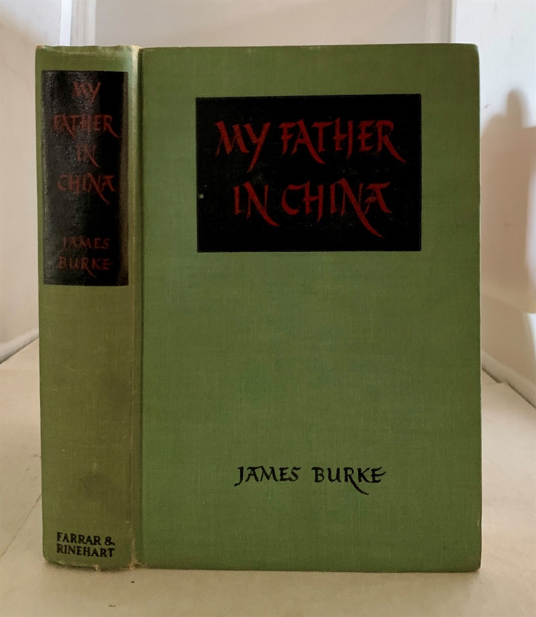 My Father in China by Burke, James Cobb: Very Good Hardcover (1942) 1st ...