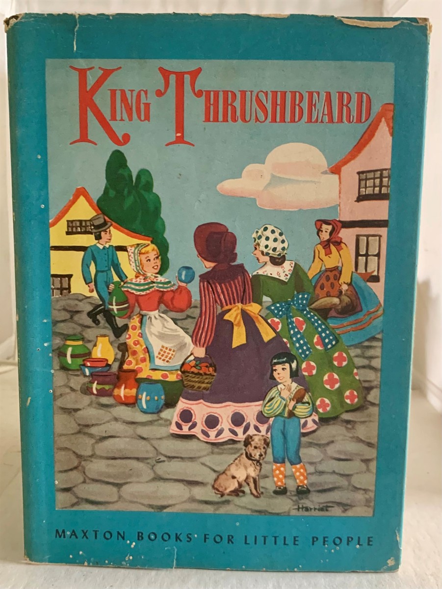 King Thrushbeard By the Brothers Grimm by Harriet: Very Good+ Hardcover (1946) 1st Edition; 1st ...