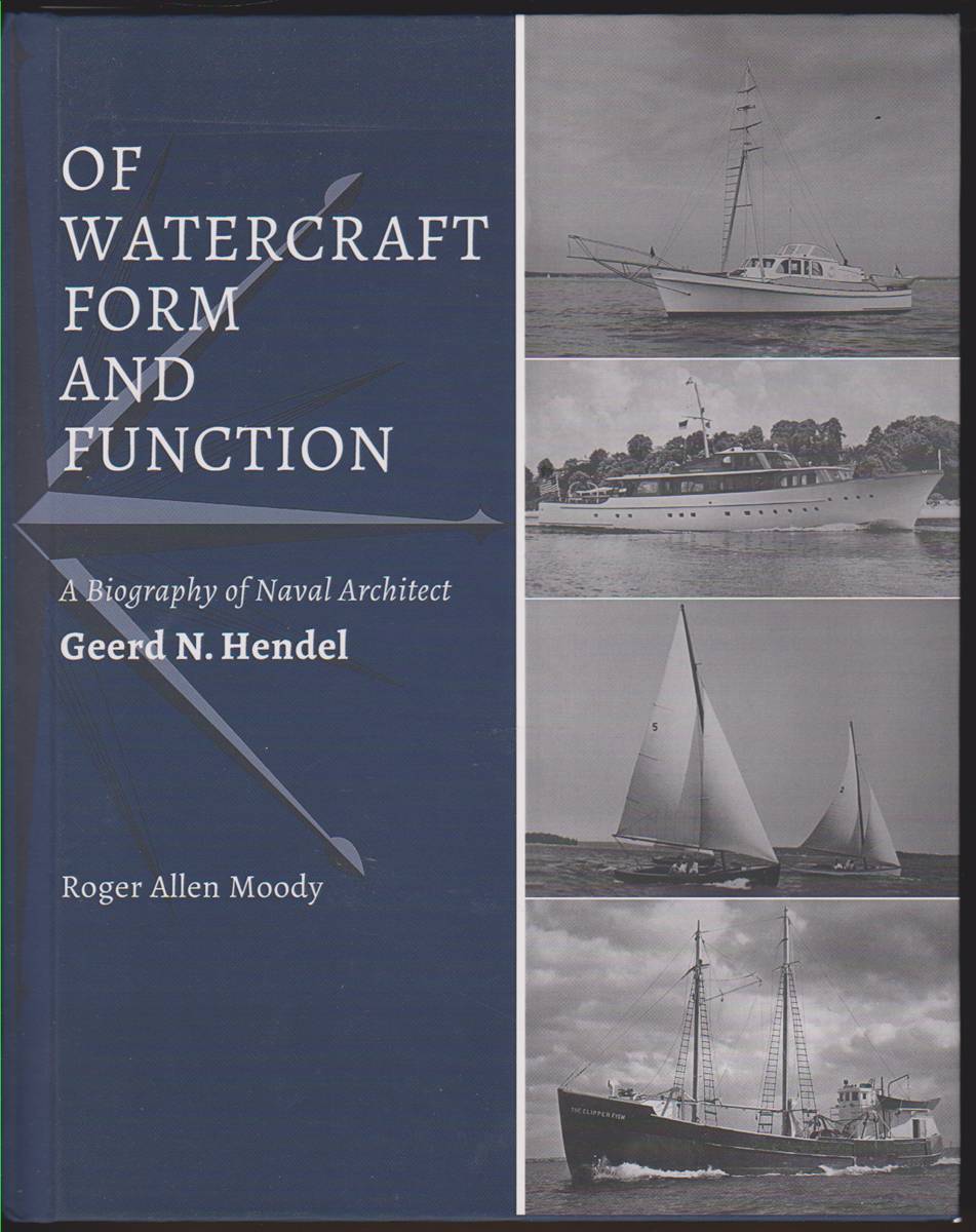 OF WATERCRAFT FORM AND FUNCTION A Biography of Naval Architect Geerd N ...