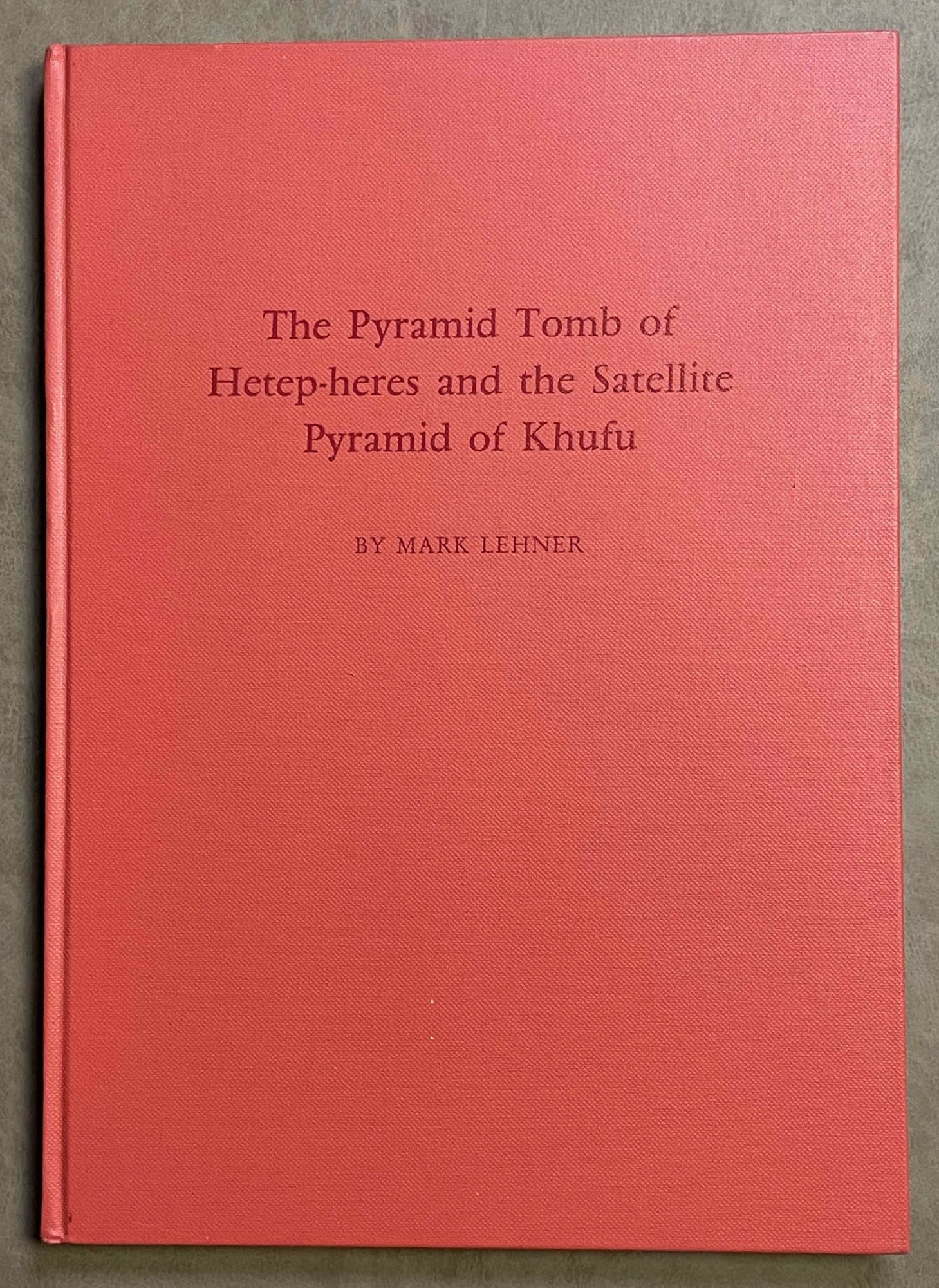 The Pyramid Tomb of Hetep-heres and the Satellite Pyramid of Khufu by ...