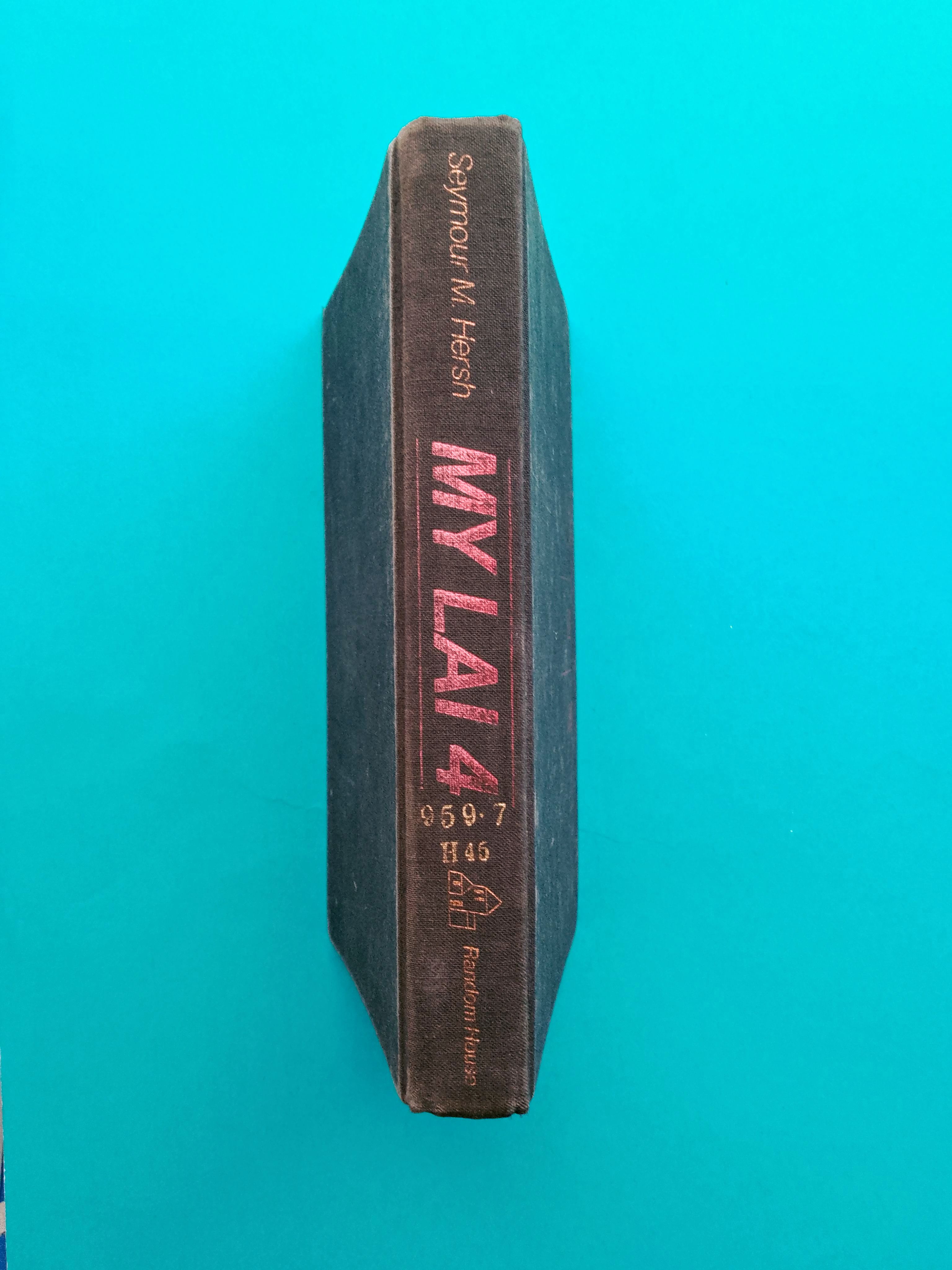 My Lai 4: A Report on the Massacre and its Aftermath by Seymour M ...