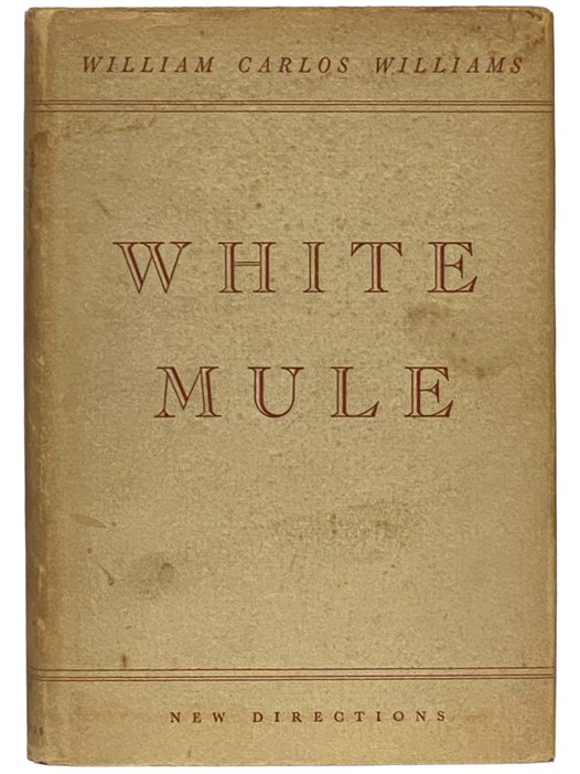 White Mule by Williams, William Carlos; Laughlin, James: Very Good Hard ...