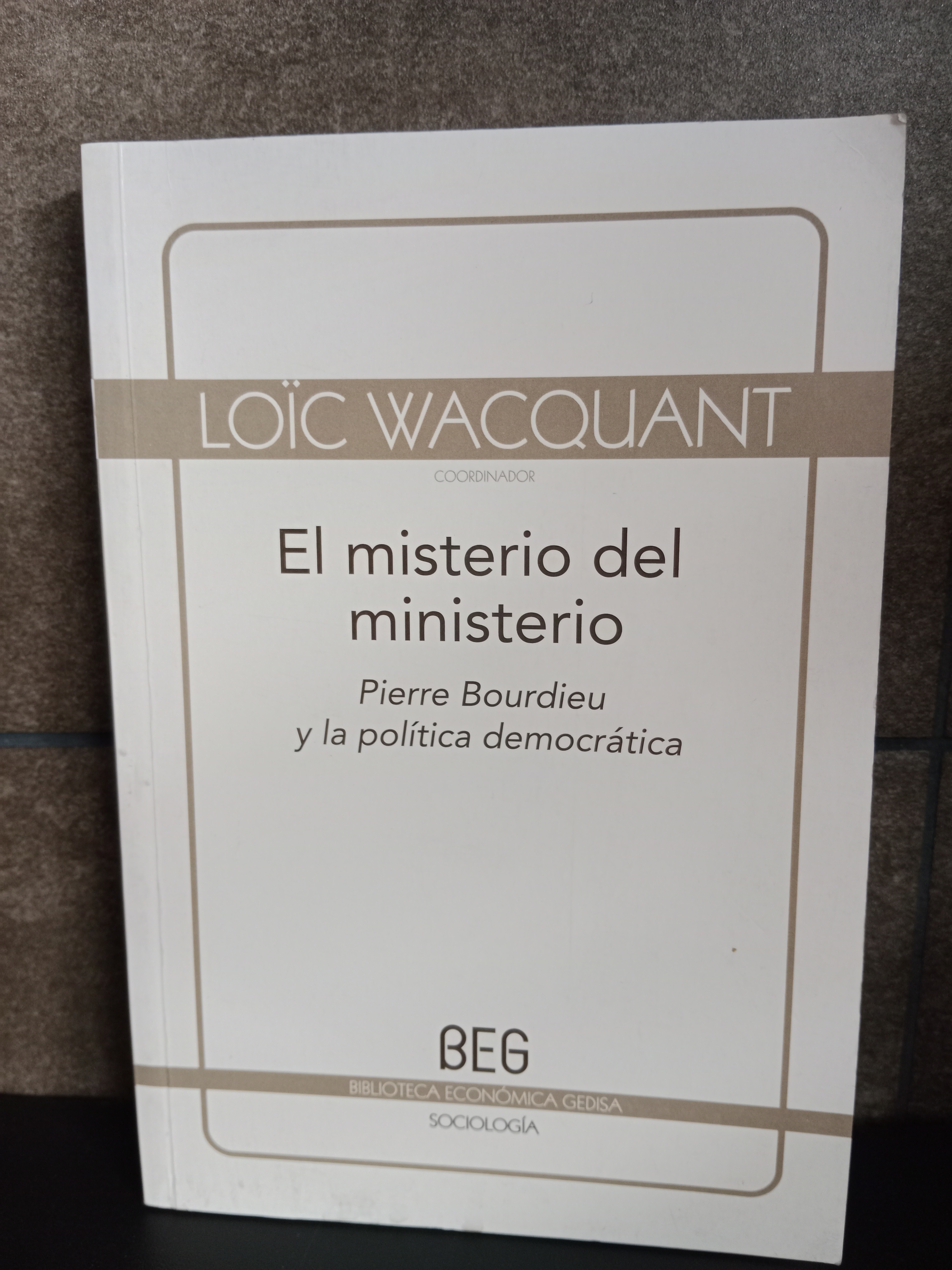 El misterio del ministerio: Pierre Bourdieu y la política democrática ...