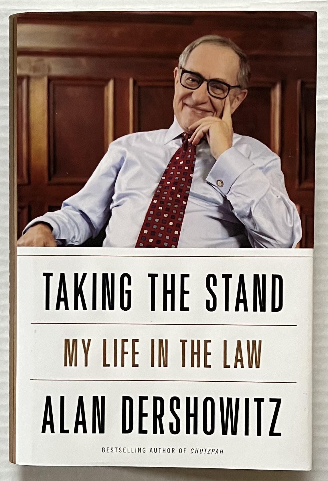 Taking The Stand: My Life In The Law by Alan Dershowitz: Fine Hardcover ...