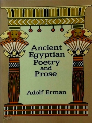 Ancient Egyptian Poetry and Prose Special Collection by Adolf Erman ...
