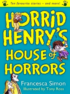 Horrid Henry's House of Horrors Special Collection by Francesca Simon ...
