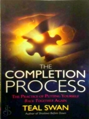 Completion Process The practice of putting yourself together again Special Collection by Teal ...
