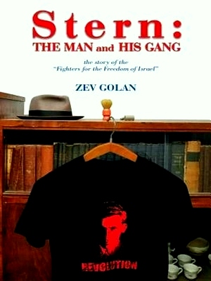 Abraham Stern: The Man and His Gang Special Collection by Zev Golan ...