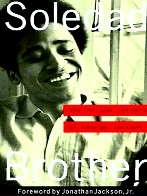 Soledad Brother The Prison Letters of George Jackson Special Collection ...
