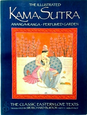 The illustrated Kama Sutra Ananga-Ranga. Perfumed garden Special Collection by Sir Richard ...