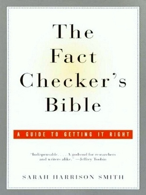 The Fact Checker's Bible A Guide to Getting It Right Special Collection ...