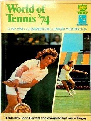World of Tennis 74 A BP and Commercial Union Yearbook Special ...