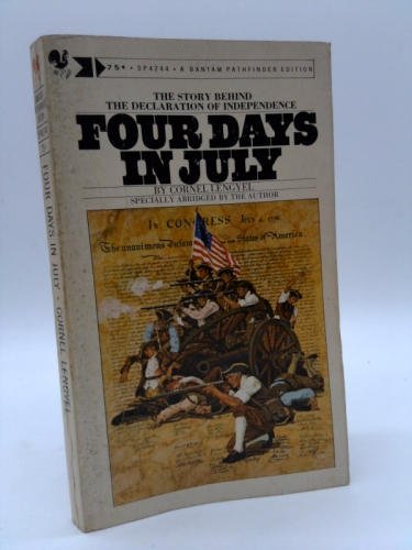 Four days in July;: The story behind the Declaration of independence by ...