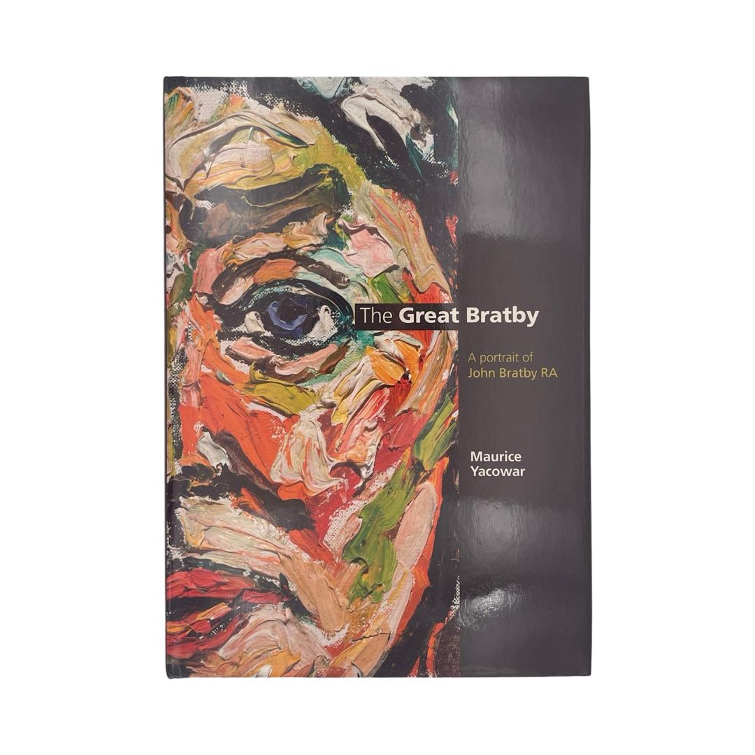 The Great Bratby, A Portrait Of John Bratby RA by Yacowar, Maurice ...