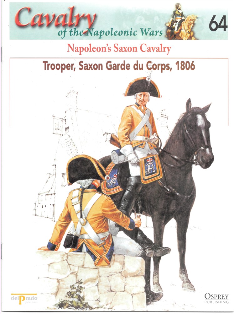 Napoleon's Saxon Cavalry. Trooper, Saxon Garde Du Corps, 1806 (Osprey ...