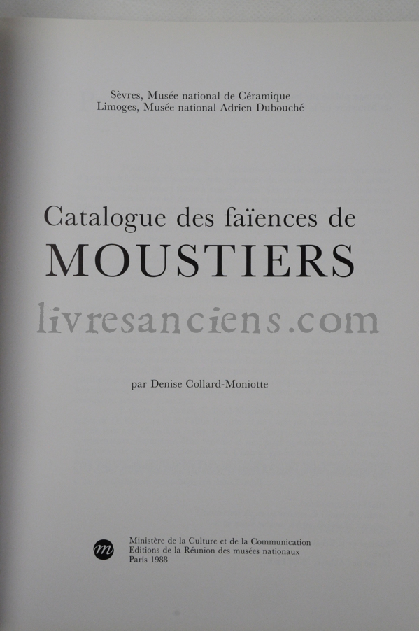 Catalogue des faiences de Moustiers by COLLARD-MONIOTTE, Denise: Très ...