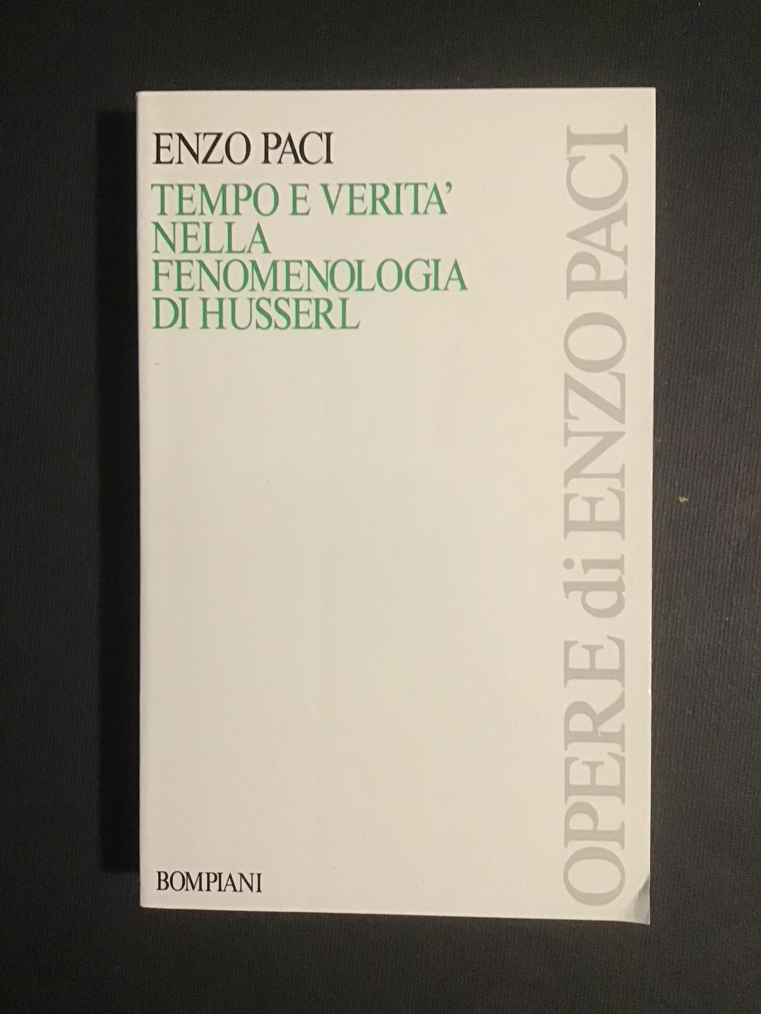 TEMPO E VERITA' NELLA FENOMENOLOGIA DI HUSSERL by ENZO PACI: come nuovo ...