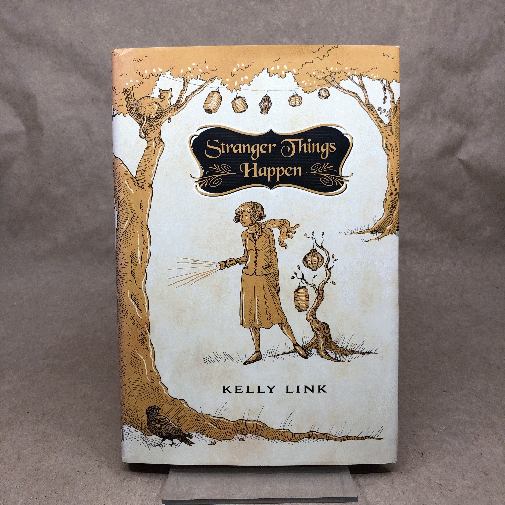 Stranger Things Happen by Kelly Link: Very Good Hardcover (2012) First ...