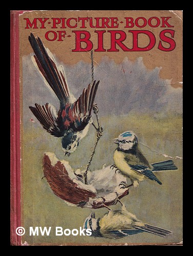 My picture book of birds : with two colour plates and sixty ...