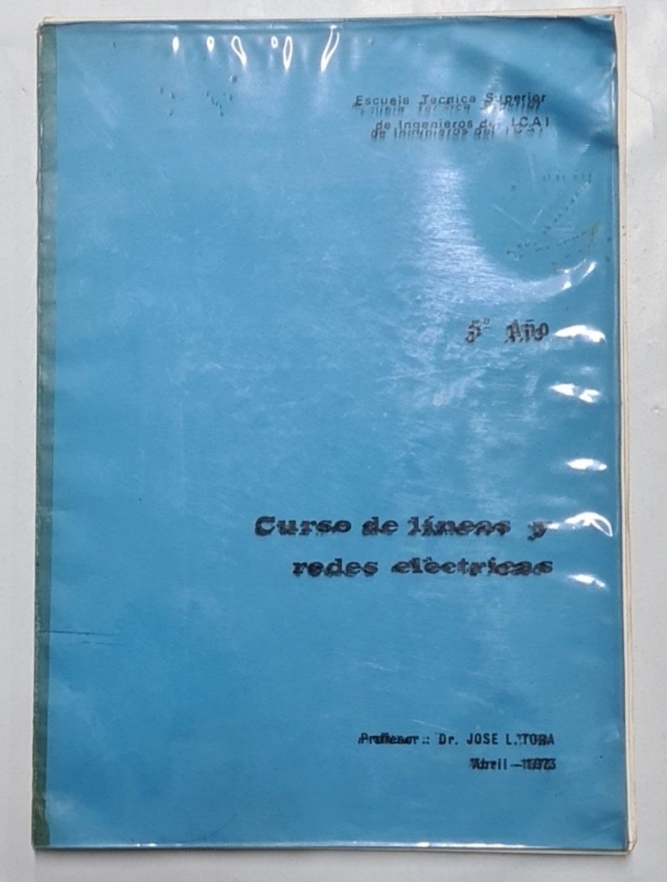 CURSO DE LINEAS Y REDES ELECTRICAS. 5º Año. de Dr. JOSE L. TORA ...