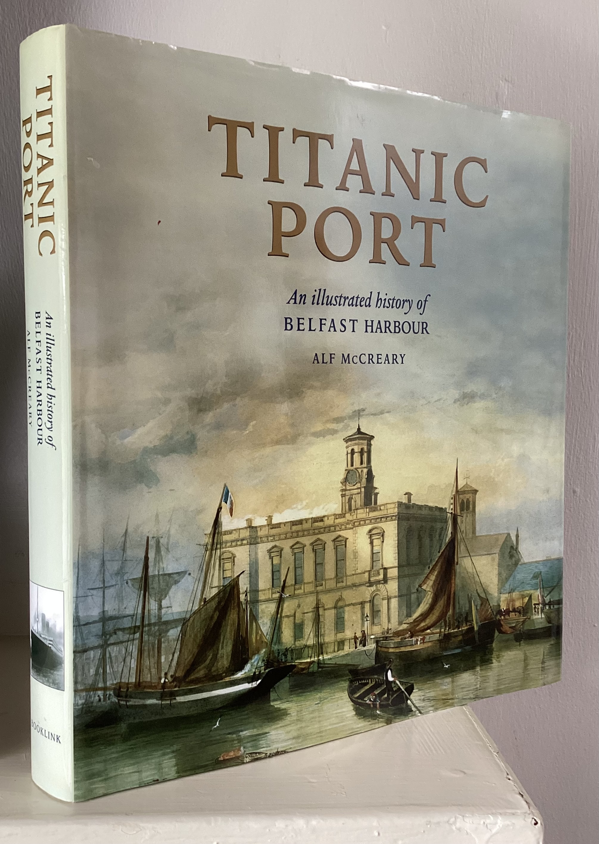 Titanic Port: An Illustrated History of Belfast Harbour by McCreary ... Titanic Port: An Illustrated History of Belfast Harbour by McCreary ...