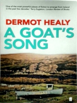 A Goat's Song Special Collection by Dermot Healy: Fine Paperback (2014 ...