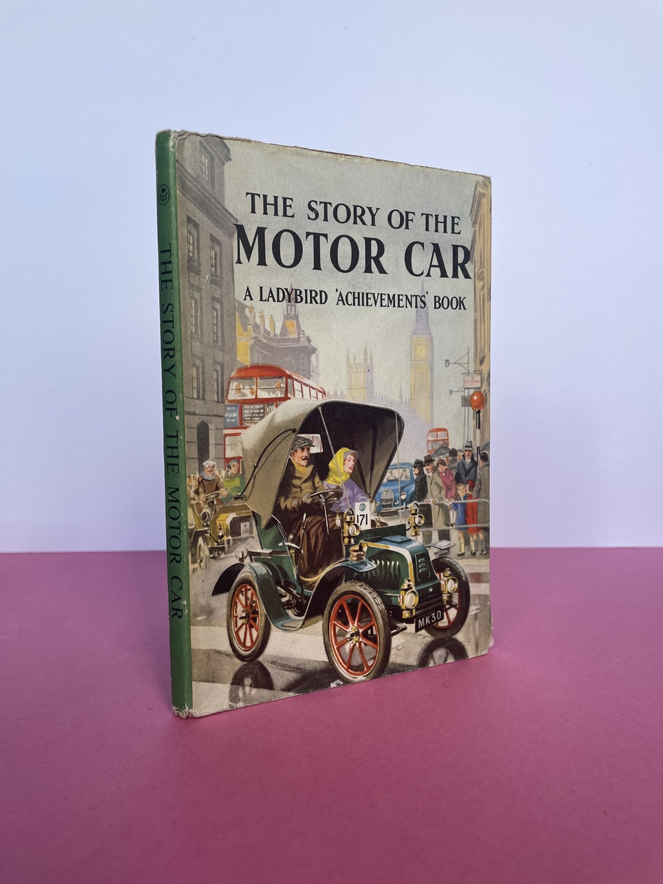 THE STORY OF THE MOTOR CAR [A Ladybird 'Achievements' Book Series 601 ...