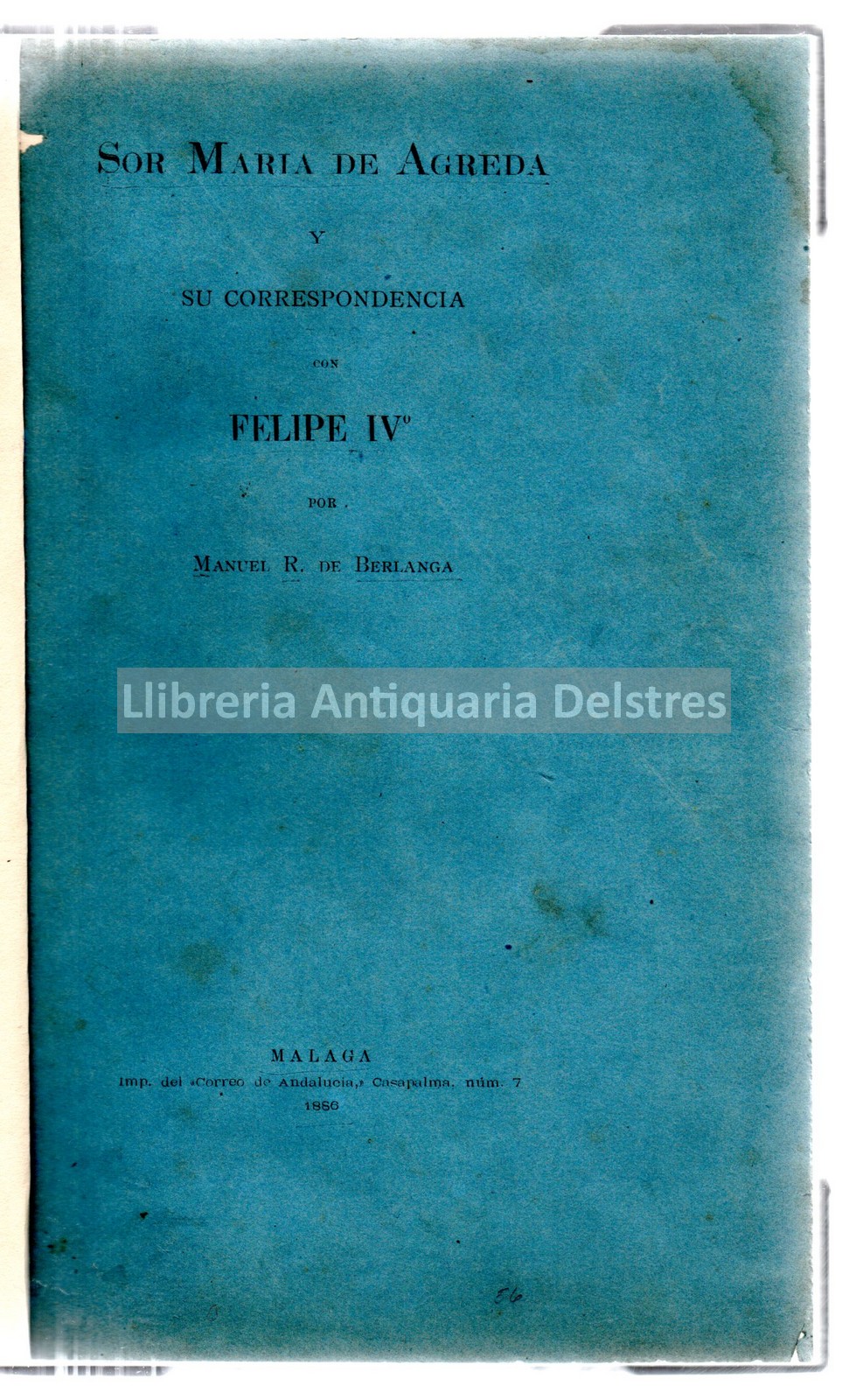 Sor Maria de Agreda y su correspondencia con Felipe IV. de Berlanga ...