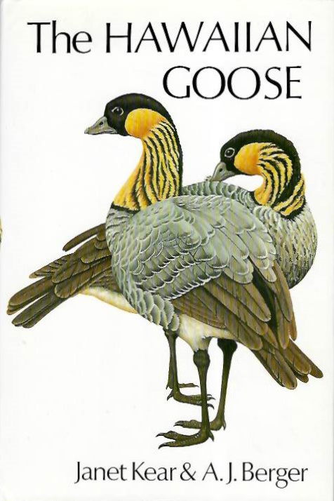 The Hawaiian Goose: An experiment in Conservation by Kear, J.; Berger,A ...