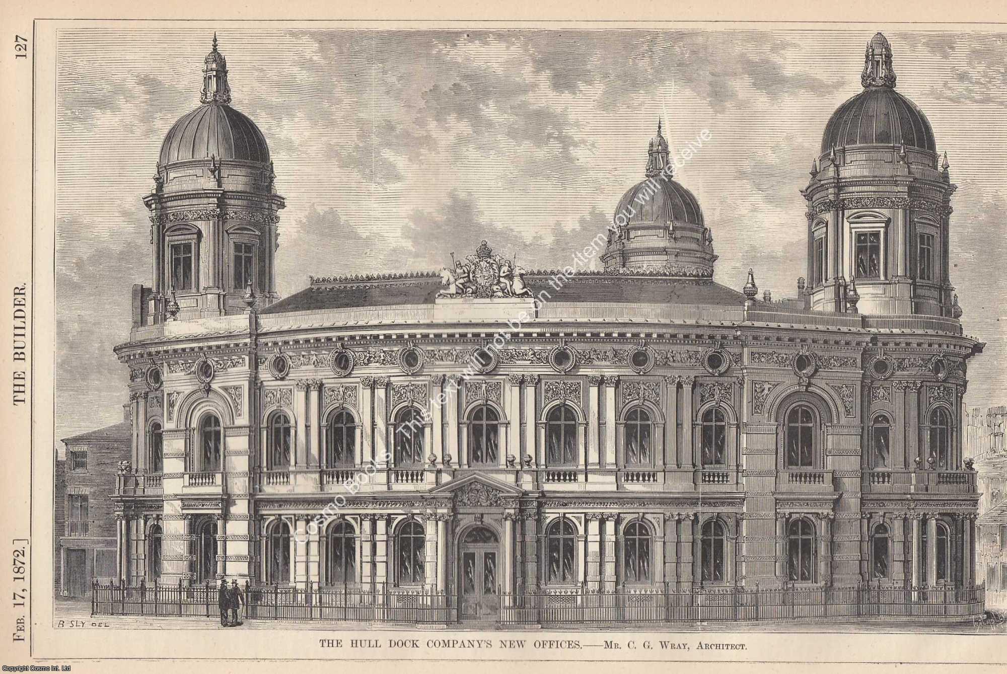 1872 : The Hull Dock Company's New Offices. C. G. Wray, Architect. An ...