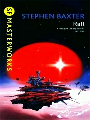 Raft; SF Masterworks Special Collection by Stephen Baxter: Fine ...
