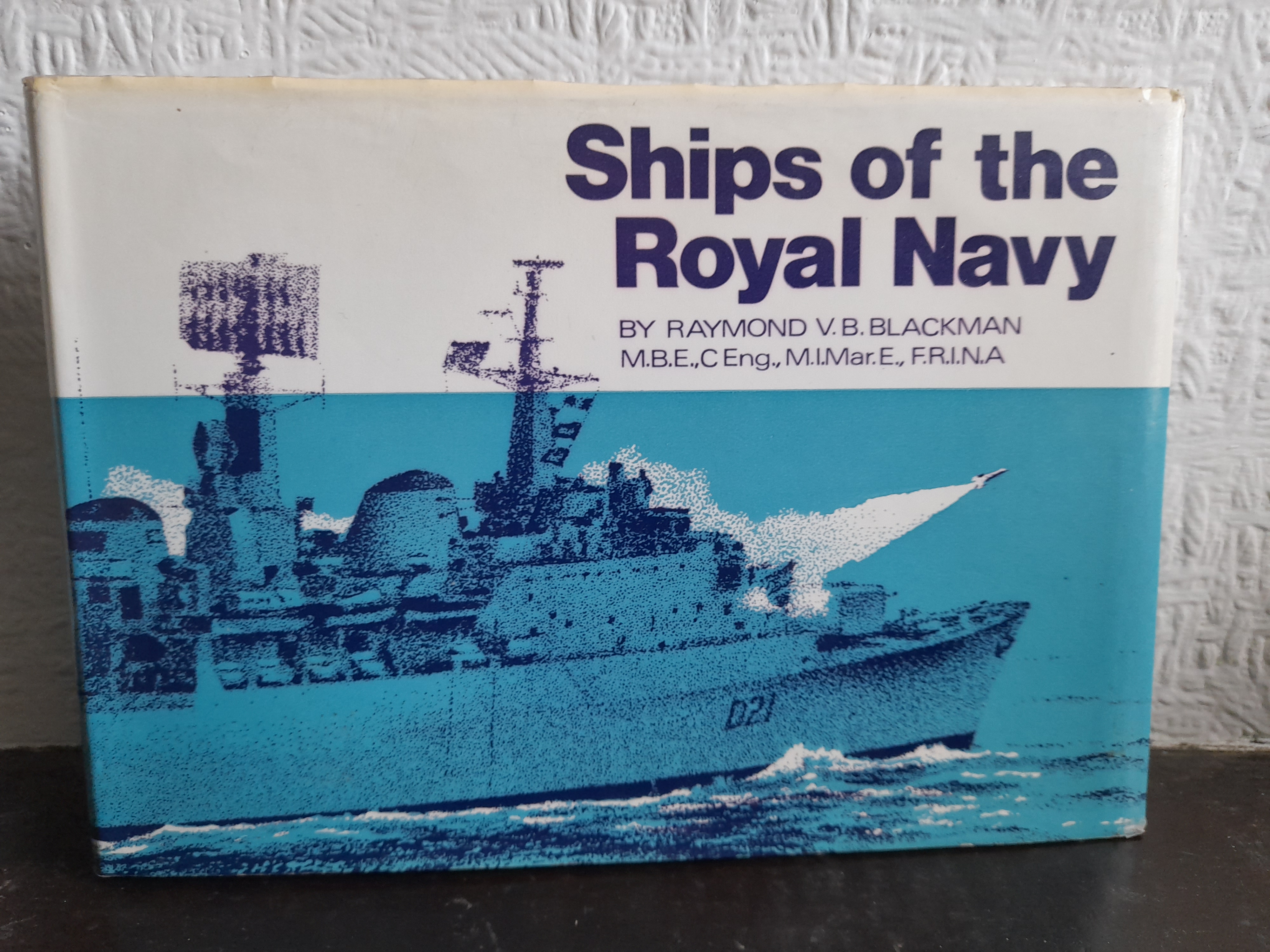 Ships of the Royal Navy, by Raymond V.B. Blackman: Very Good Hardcover ...