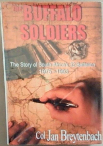 The Buffalo Soldiers: The Story of South Africa 's 32 Battalion 1975 ...