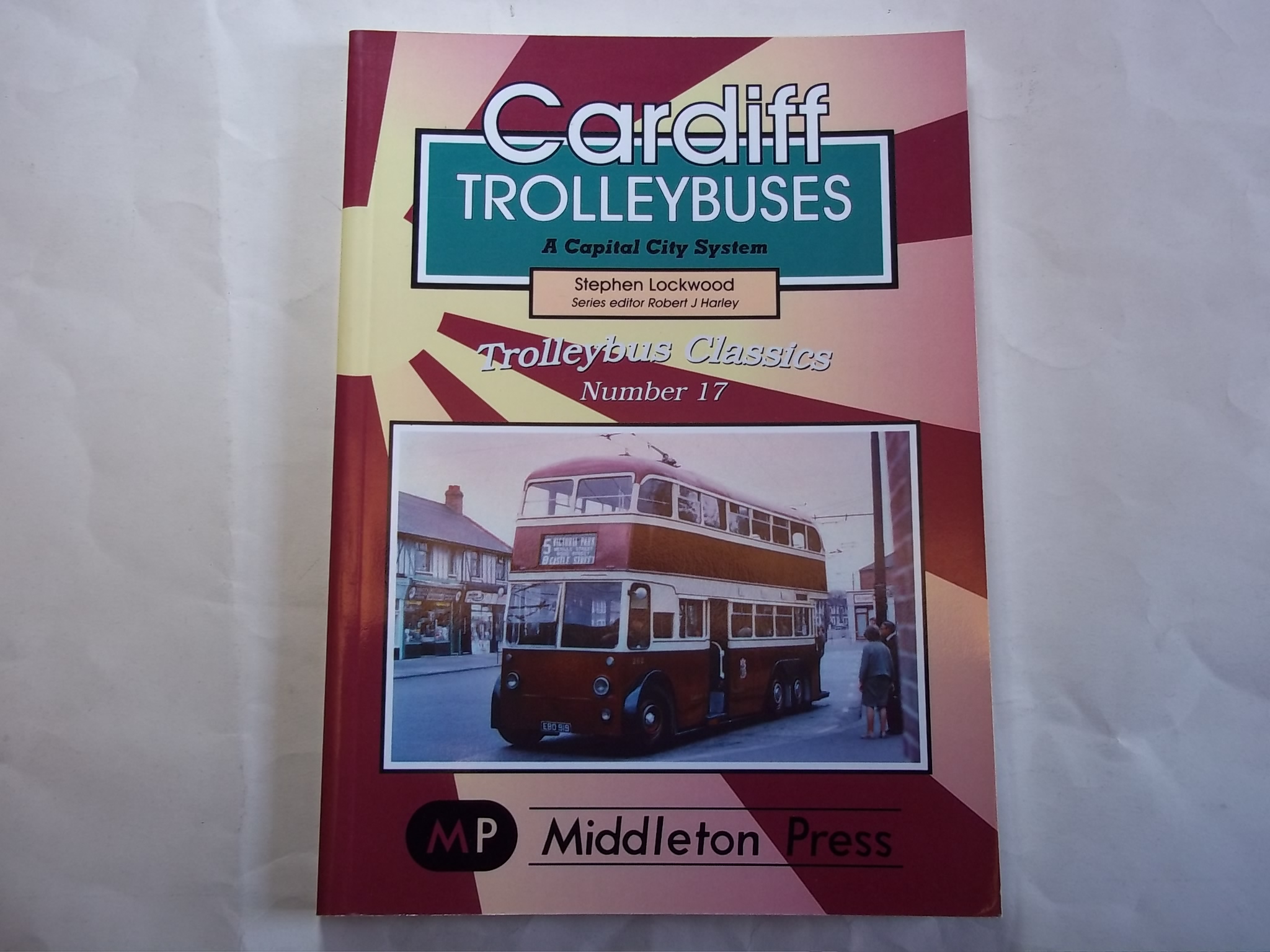 Cardiff Trolleybuses. Trolleybus Classics Number 17. by Lockwood ...